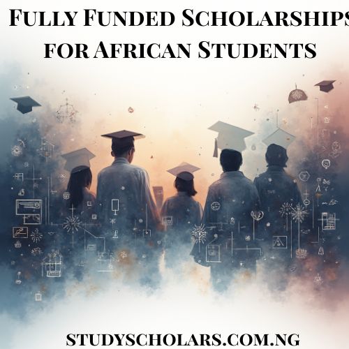 Fully Funded Scholarships for African Students 2026 – Latest Verified ...